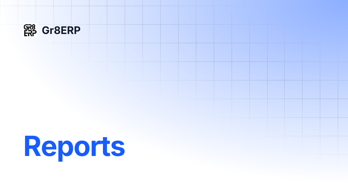 Reports | Gr8ERP